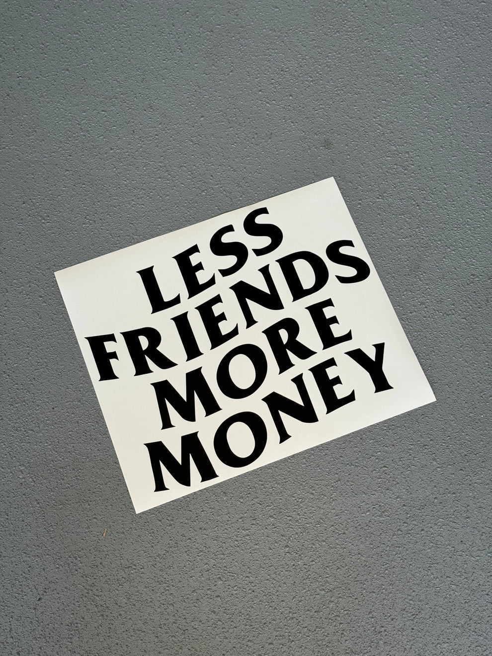 LESS FRIENDS MORE MONEY DECALS – Streetfuel