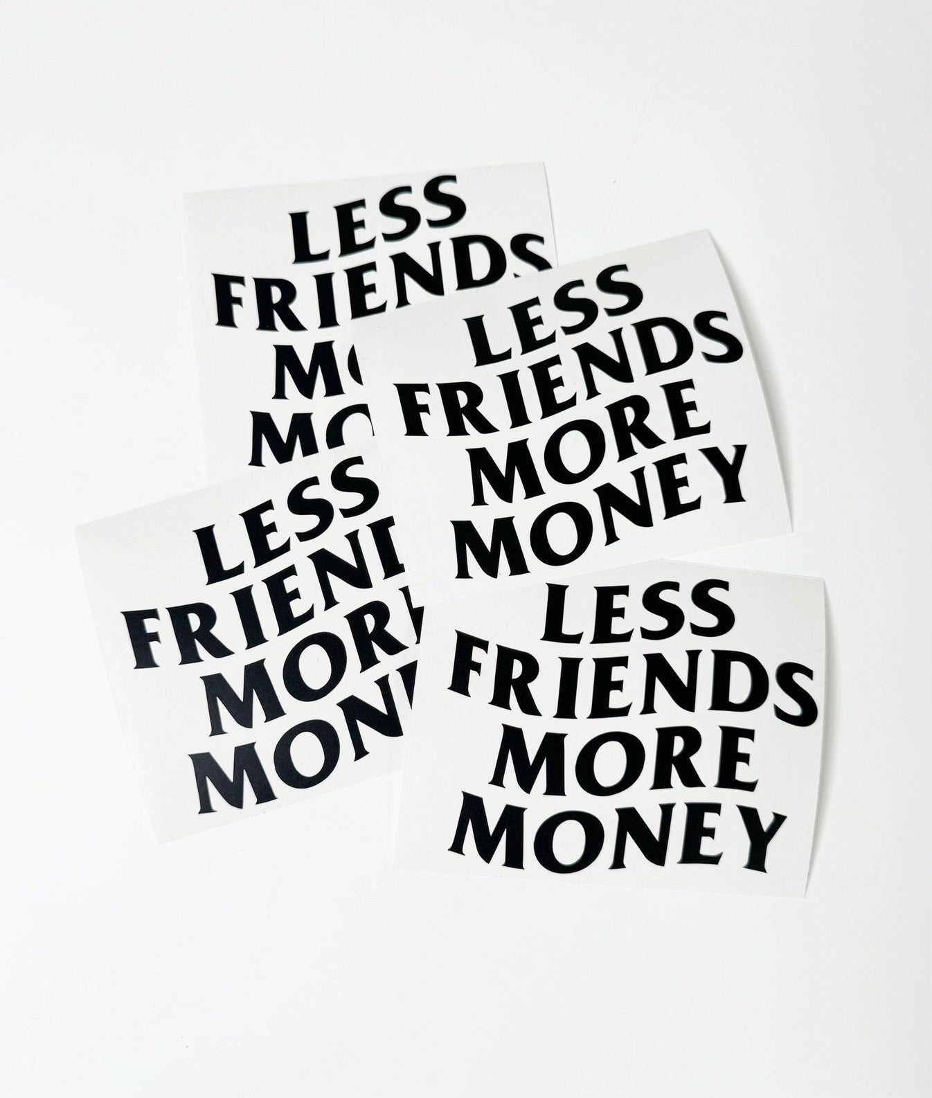 LESS FRIENDS MORE MONEY DECALS – streetfuel