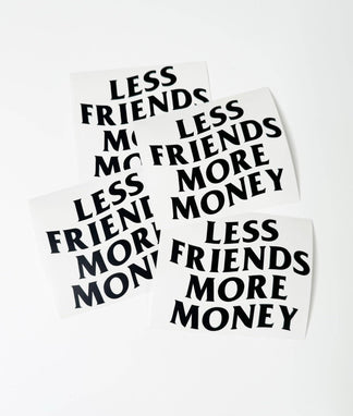LESS FRIENDS MORE MONEY DECALS – streetfuel